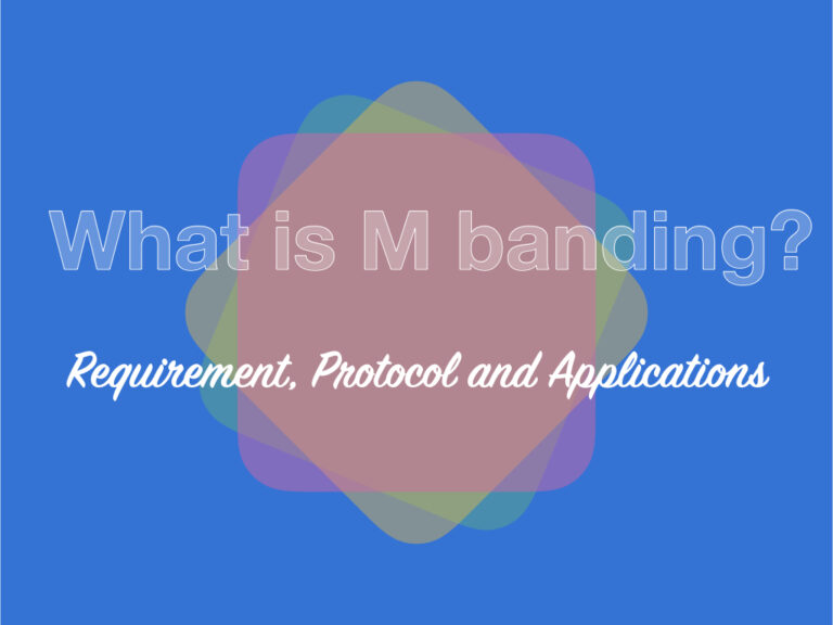 What is M banding?- Requirement, Process, Protocol and Applications ...